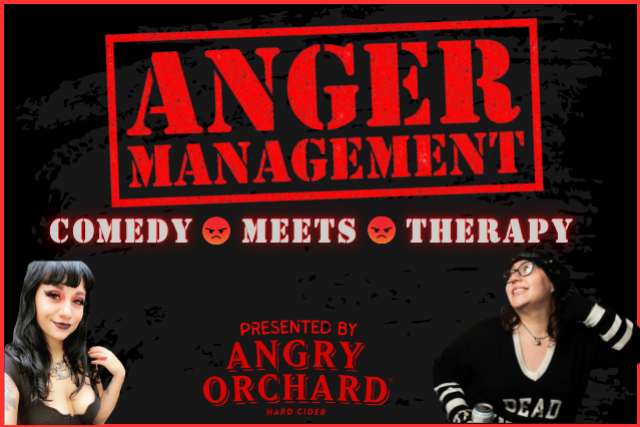 Anger Management: Comedy Meets Therapy presented by Angry Orchard ...